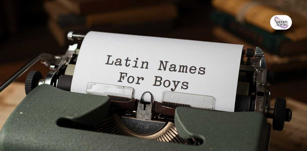 310+ Timeless Latin Names for Boys & Girls (Beautiful & Meaningful)